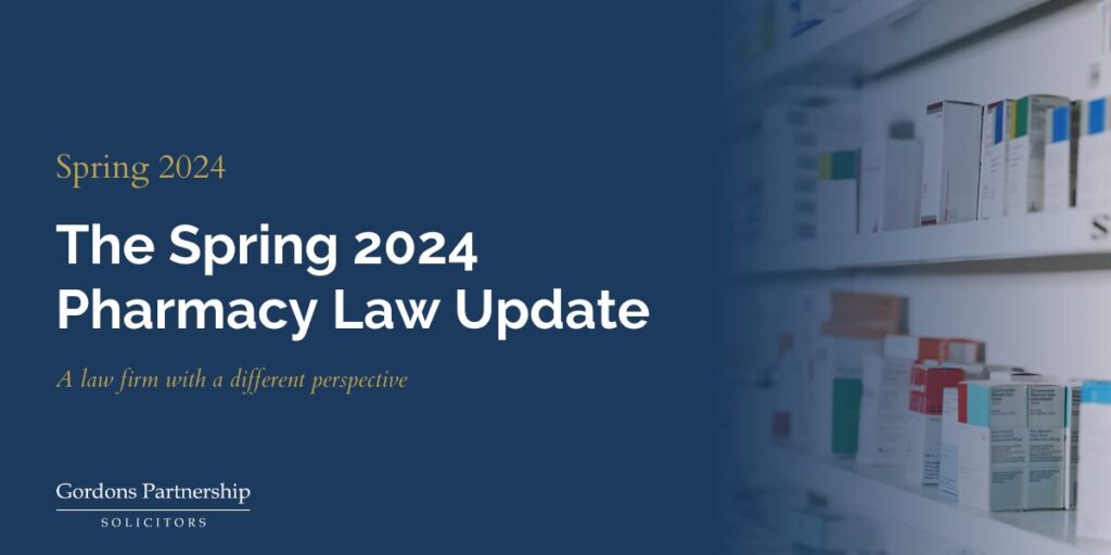 Pharmacy Law – The Spring 2024 Update - Gordons Partnership